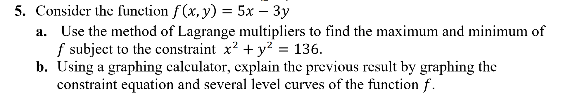 Solved 5. Consider the function f(x,y)=5x−3y a. Use the | Chegg.com