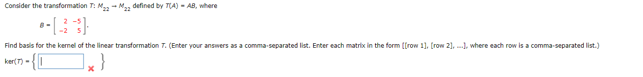 Solved Consider the transformation T: M22 - M22 defined by | Chegg.com