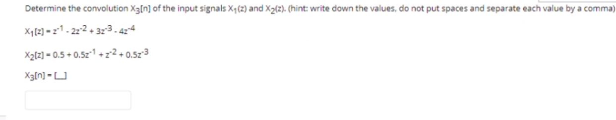 Solved Determine the convolution of the z-transforms of the | Chegg.com