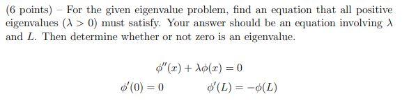 Solved (6 points) - For the given eigenvalue problem, find | Chegg.com