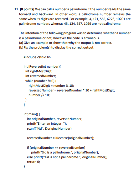 Solved 11. [8 points] We can call a number a palindrome if | Chegg.com