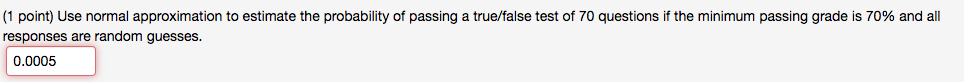 Solved (1 point) Use normal approximation to estimate the | Chegg.com