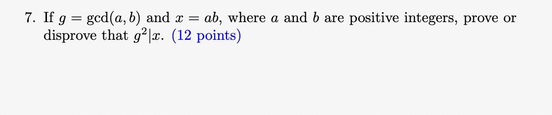 Solved 7. If g=gcd(a,b) and x=ab, where a and b are positive | Chegg.com