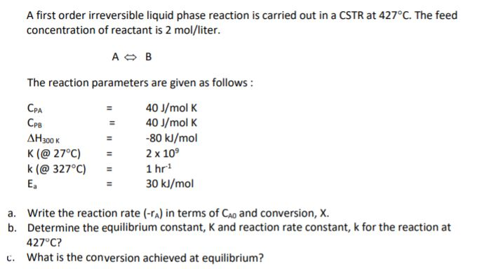 Solved A first order irreversible liquid phase reaction is | Chegg.com