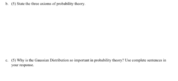 Solved b. (5) State the three axioms of probability theory. | Chegg.com