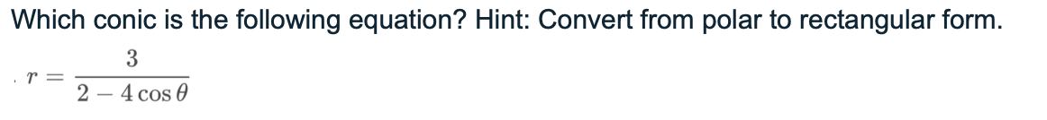 Solved Which conic is the following equation? Hint: Convert | Chegg.com