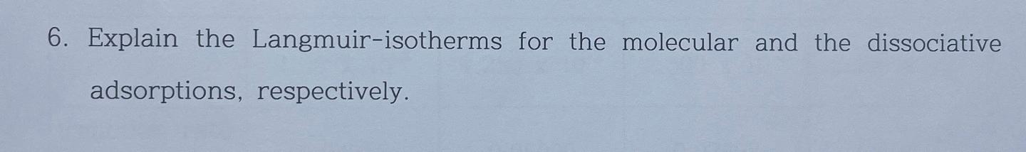 Solved 6. Explain the Langmuir-isotherms for the molecular | Chegg.com