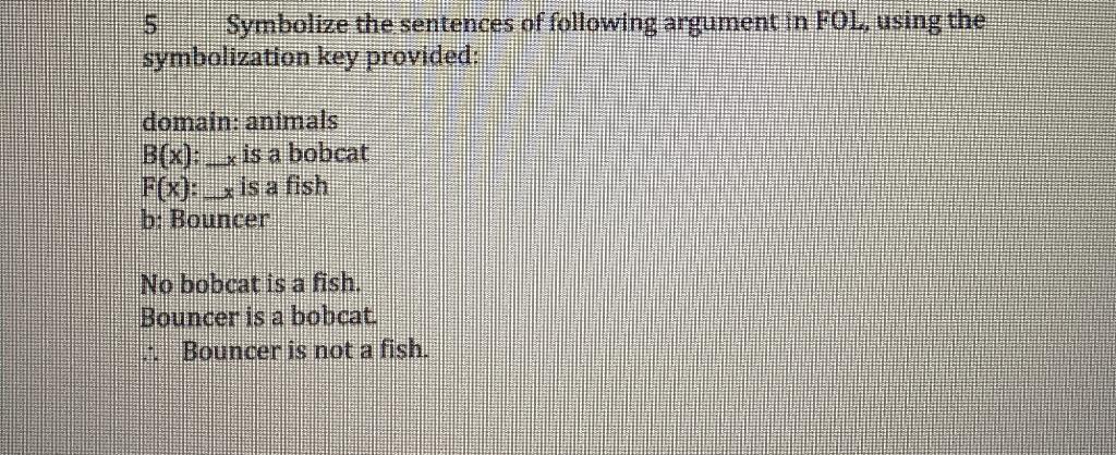 Solved Symbolize the sentences of following argument in FOL. | Chegg.com
