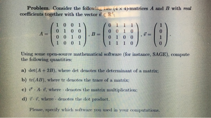 Solved Problem. Consider the following wo (4 x 4)-matrices A | Chegg.com