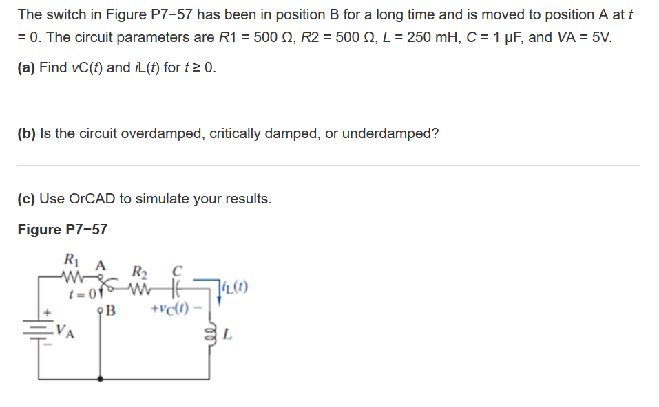 Solved The switch in Figure P7-57 has been in position B for | Chegg.com