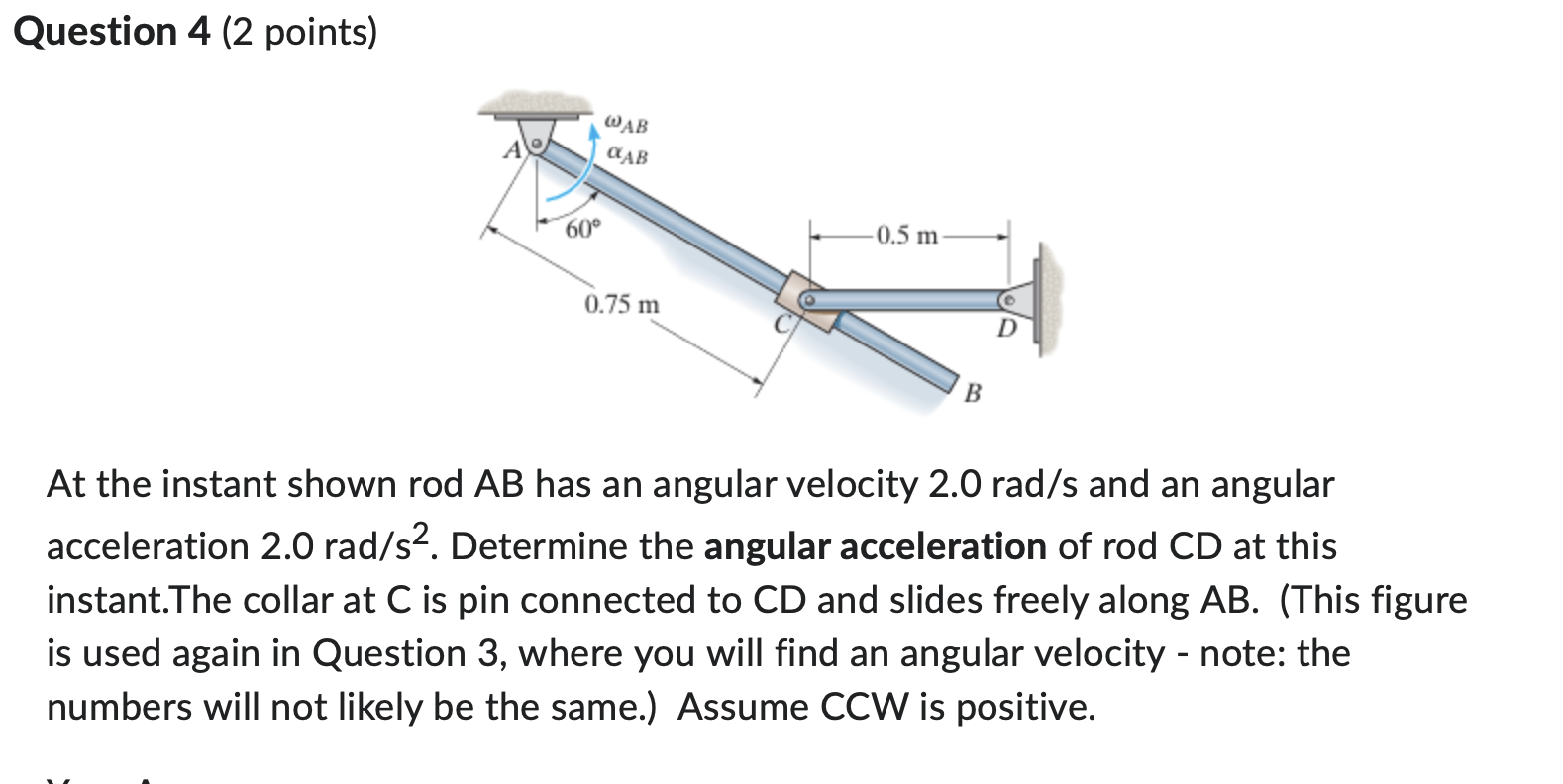 Question 4 (2 ﻿points)At the instant shown rod \( ﻿A | Chegg.com