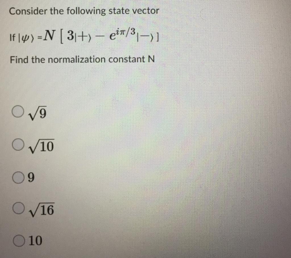 Solved Consider the following state vector If |4)=N [31+) – | Chegg.com