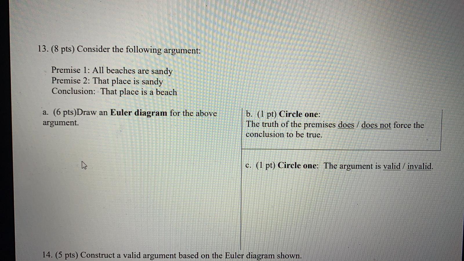 Solved 13. (8 pts) Consider the following argument: Premise | Chegg.com