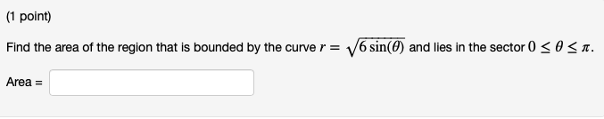 Solved (1 point) Find the area of the region that is bounded | Chegg.com