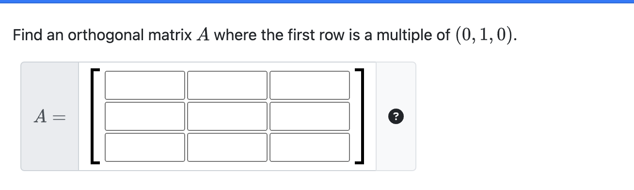 Solved Find an orthogonal matrix A where the first row is a | Chegg.com