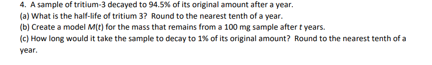 Solved 4. A sample of tritium-3 decayed to 94.5% of its | Chegg.com