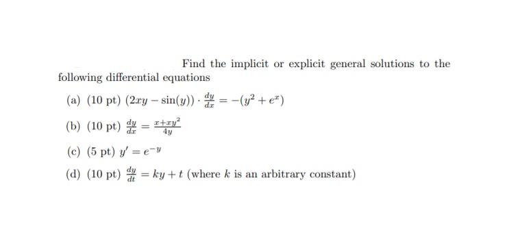 Solved Find the implicit or explicit general solutions to | Chegg.com