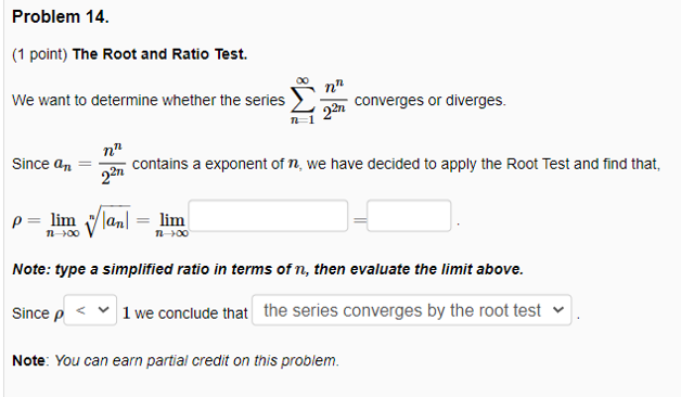 Solved Problem 14. (1 point) The Root and Ratio Test. We | Chegg.com