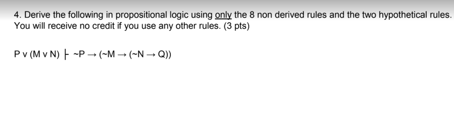 Solved 4. Derive the following in propositional logic using | Chegg.com