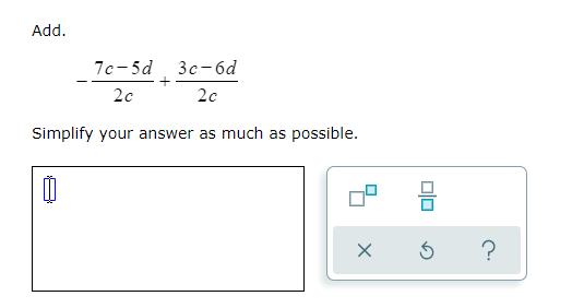 Solved Add. −2c7c−5d+2c3c−6d Simplify your answer as much as | Chegg.com
