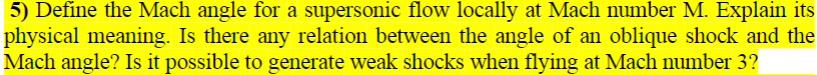 Solved 5) Define the Mach angle for a supersonic flow | Chegg.com
