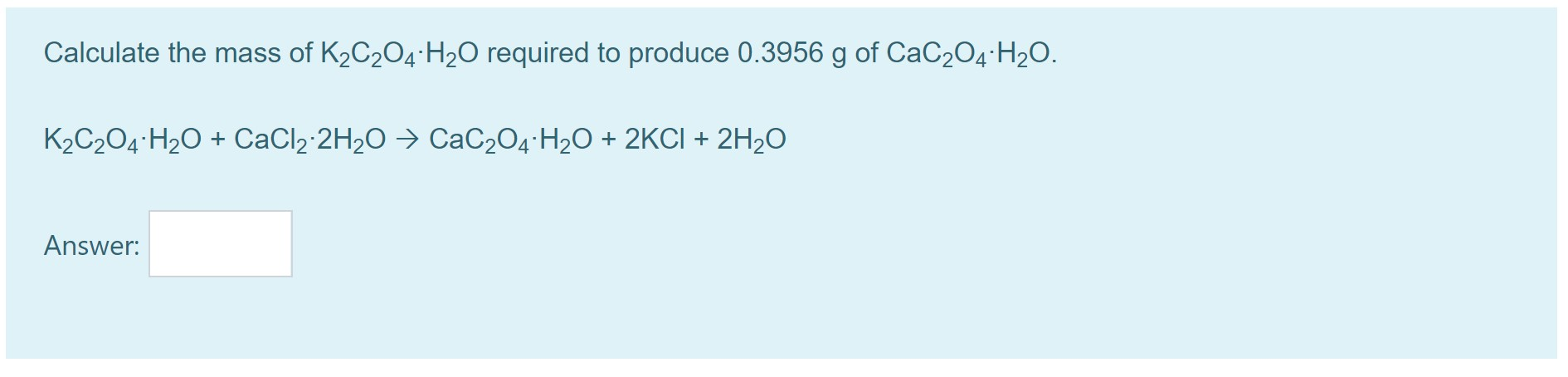 Solved Calculate the mass of K2C2O4 H20 required to produce | Chegg.com