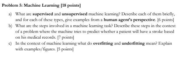 Solved Problem 5: Machine Learning (18 points] a) What are | Chegg.com