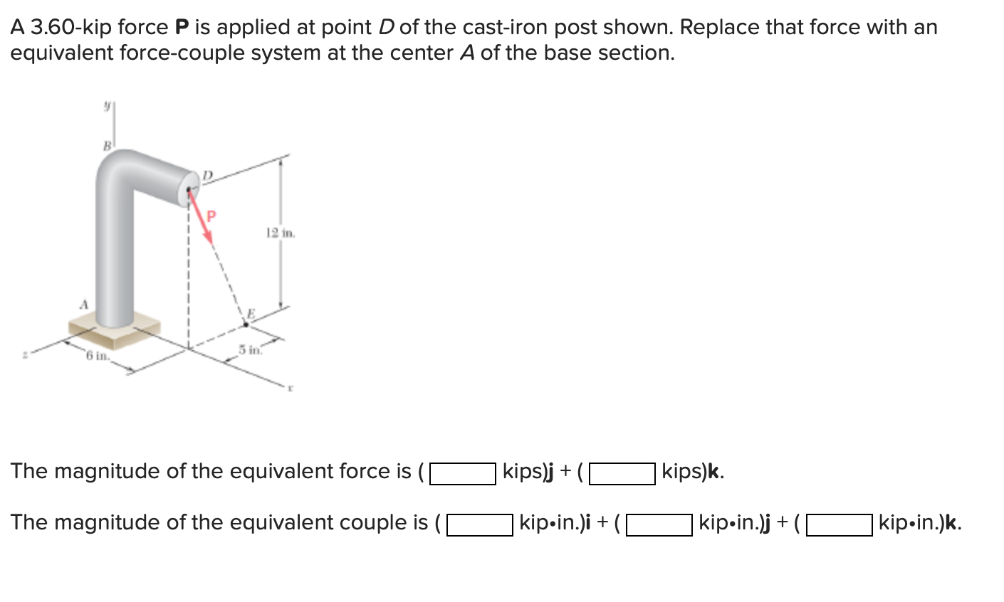 Solved A 3.60-kip force P is applied at point D of the | Chegg.com