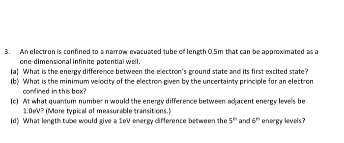 Solved 3. An electron is confined to a narrow evacuated tube | Chegg.com