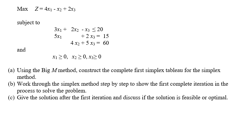 Solved Max Z= 4x1 - x2 + 2x3 subject to 3x1 + 2x2 - X3