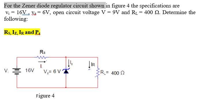 Solved For the Zener diode regulator circuit shown in figure | Chegg.com