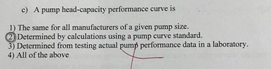 Solved c) A pump head-capacity performance curve is 1) The | Chegg.com