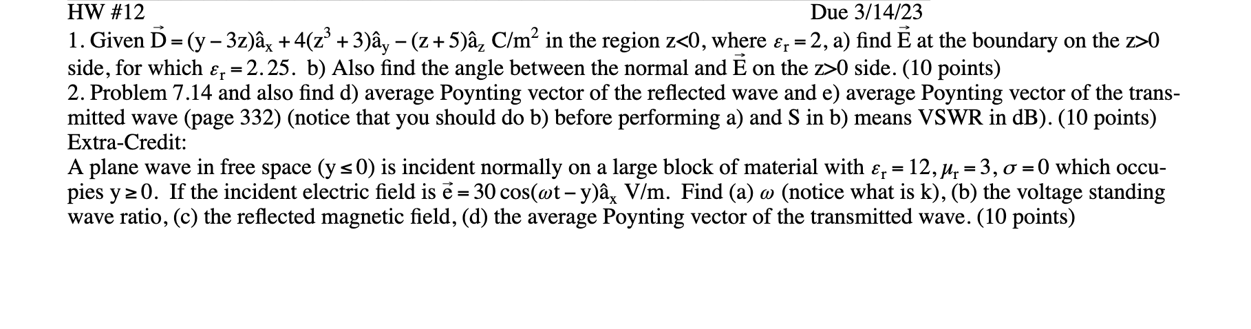 Solved Given D=(y−3z)a^x+4(z3+3)a^y−(z+5)a^zC/m2 in the | Chegg.com