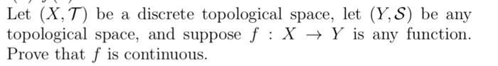 Solved Let (X, T) be a discrete topological space, let (Y,S) | Chegg.com
