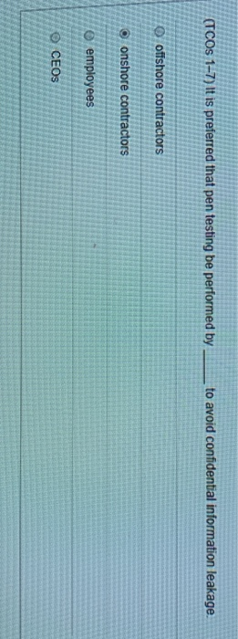 Solved Tcos 1 7 It Is Preferred That Pen Testing Be 
