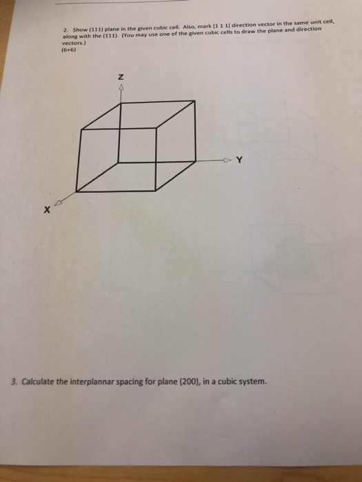 Solved 2. Show (111) plane in the given cubic cell. Also, | Chegg.com