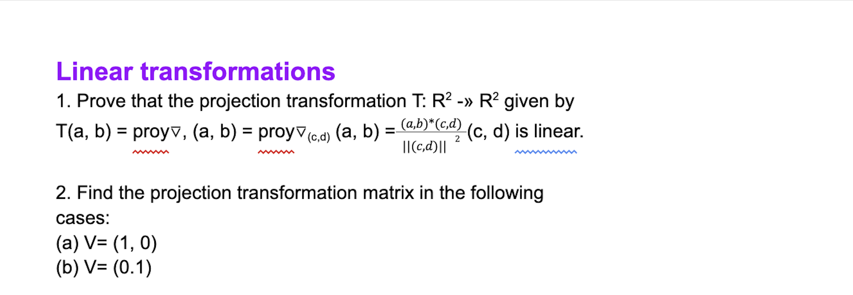 Solved Linear transformations 1. Prove that the projection | Chegg.com