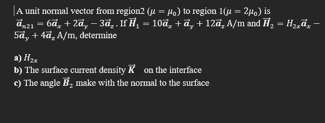 A unit normal vector from region2 (μ=μ0) to region | Chegg.com