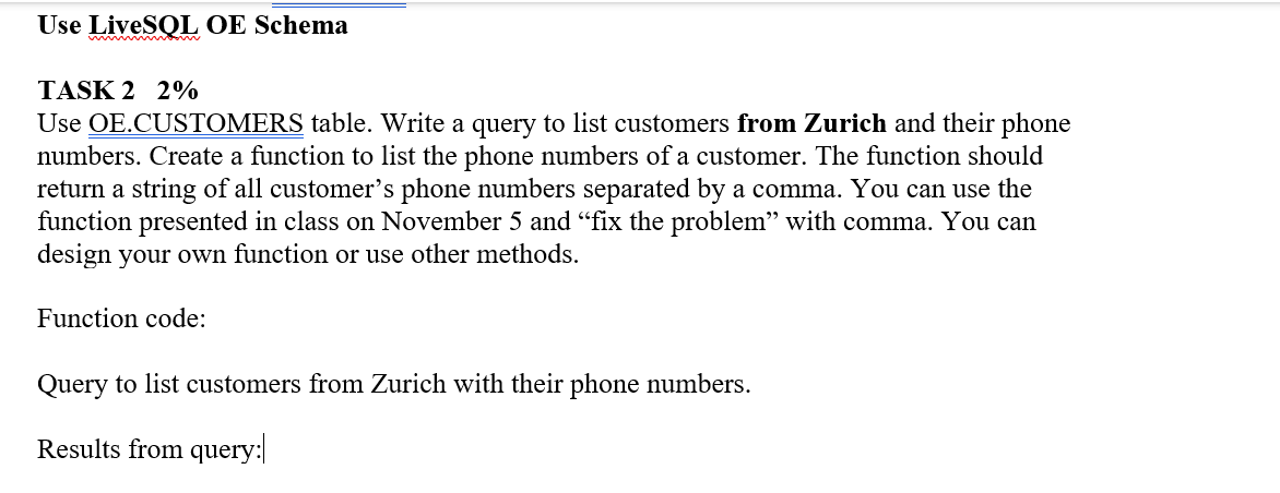 Solved TASK 22% Use OE.CUSTOMERS table. Write a query to | Chegg.com