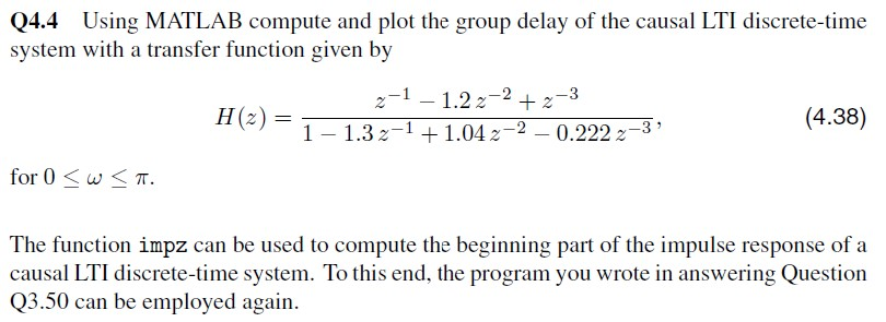 Solved Q4.4 Using MATLAB compute and plot the group delay of | Chegg.com