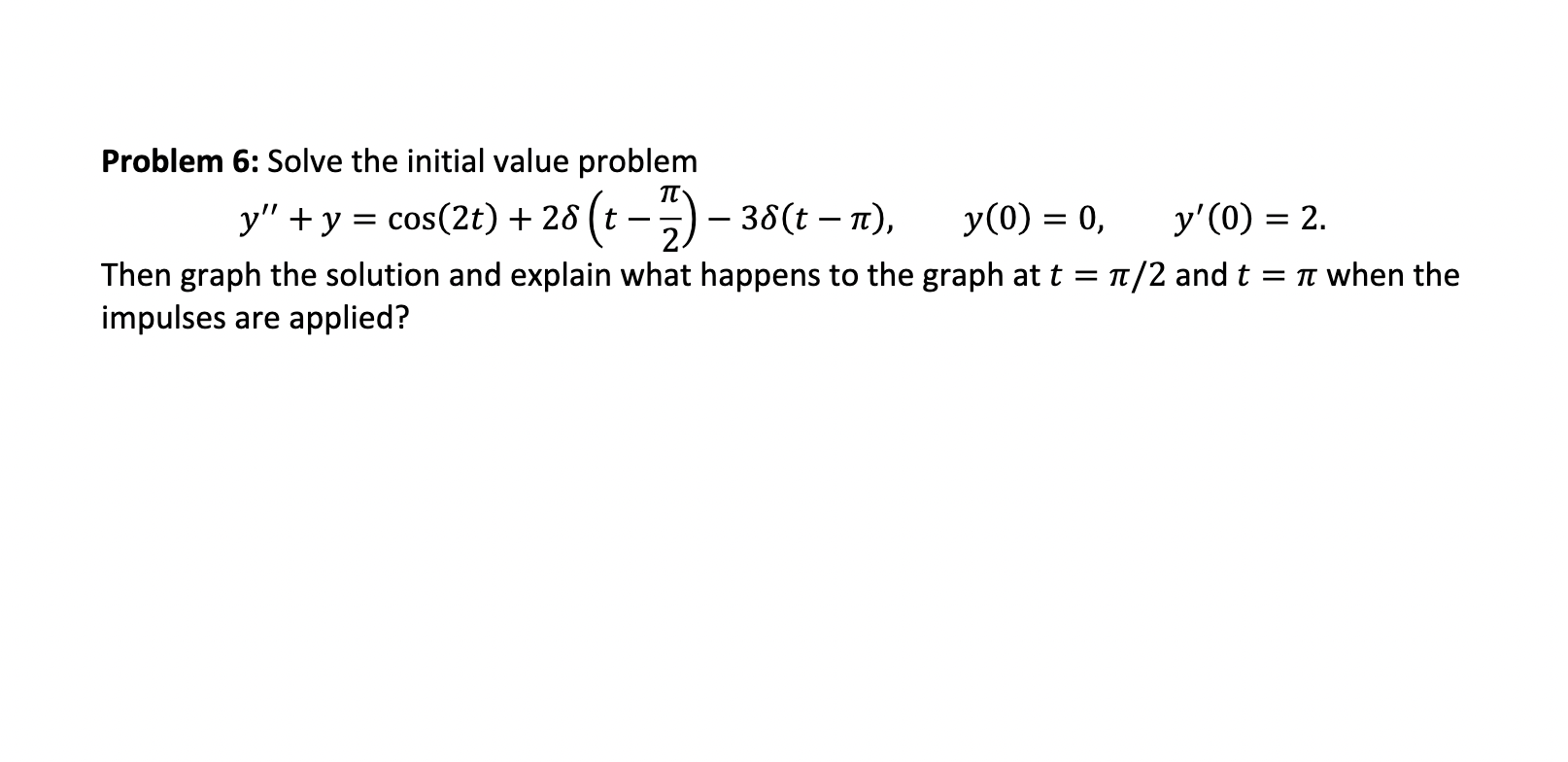 Solved Problem 6: Solve the initial value | Chegg.com