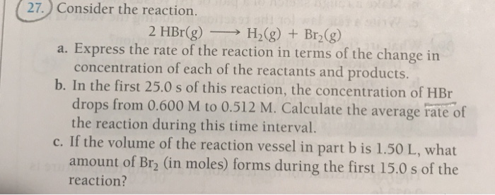 Solved 27. Consider the reaction. 2 HBr(g)H2g) Br2(g) a. | Chegg.com