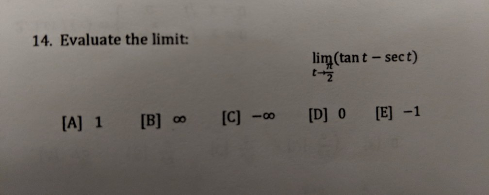Solved 14. Evaluate the limit: lim(tan t - sect) | Chegg.com