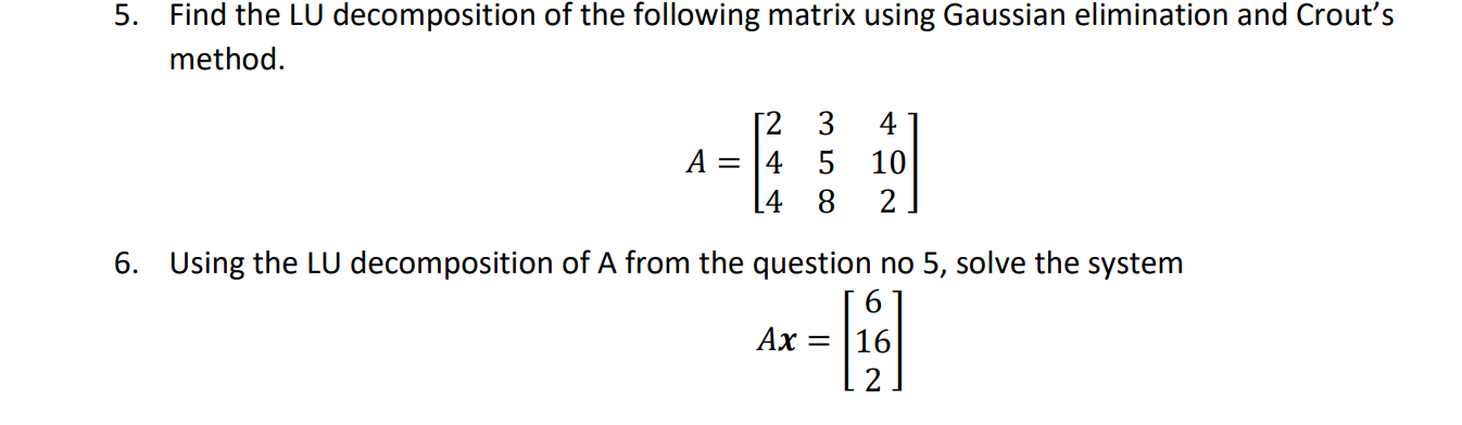 Solved 5. Find the LU decomposition of the following matrix | Chegg.com