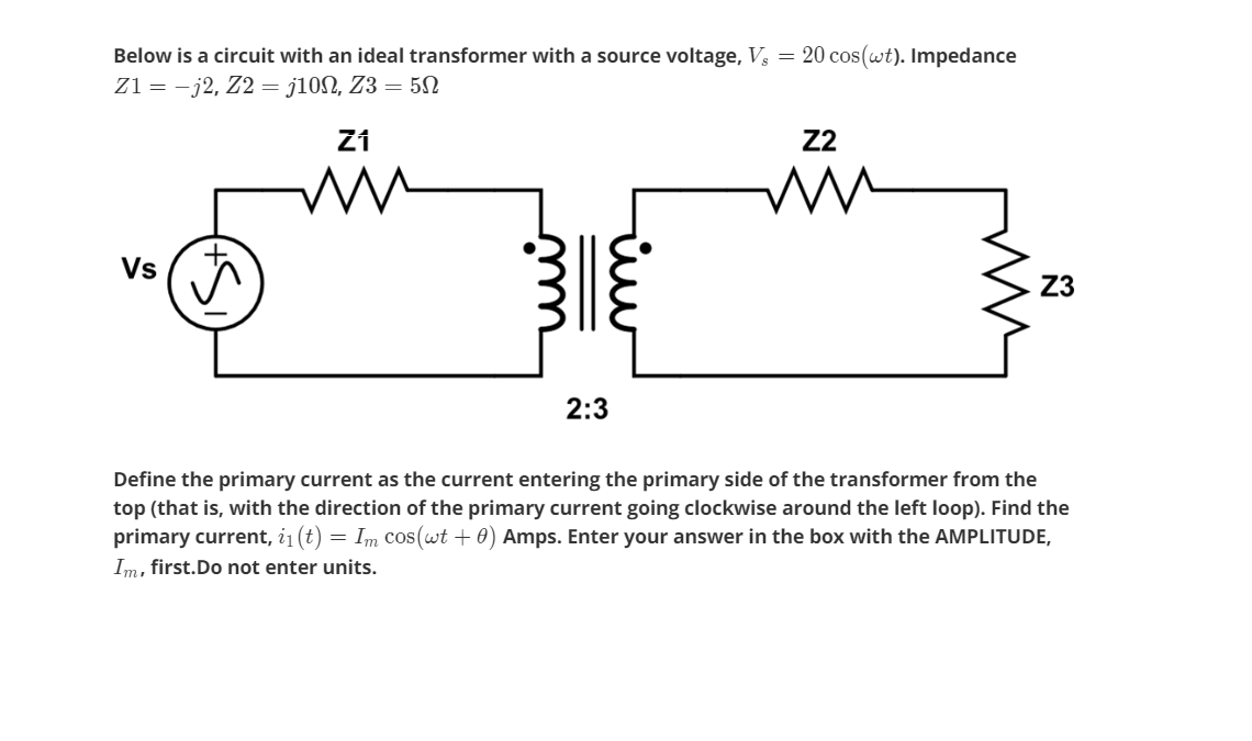 Solved: Below Is A Circuit With An Ideal Transformer With ... | Chegg.com