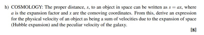 Solved h) COSMOLOGY: The proper distance, s, to an object in | Chegg.com