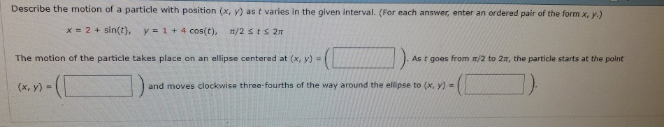 Solved describe the motion of a particle with position (x,y) | Chegg.com