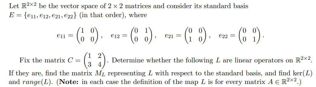 Solved Let R2×2 be the vector space of 2×2 matrices and | Chegg.com