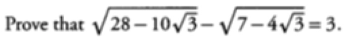 Solved Prove that square root of (28 - 10 (square root of | Chegg.com