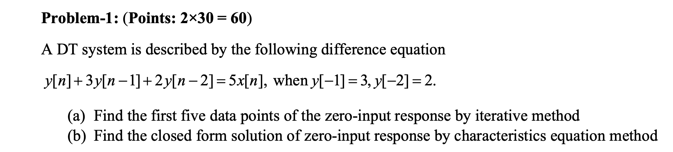 Solved Problem-1: (Points: 2x30 = 60) = A DT system is | Chegg.com
